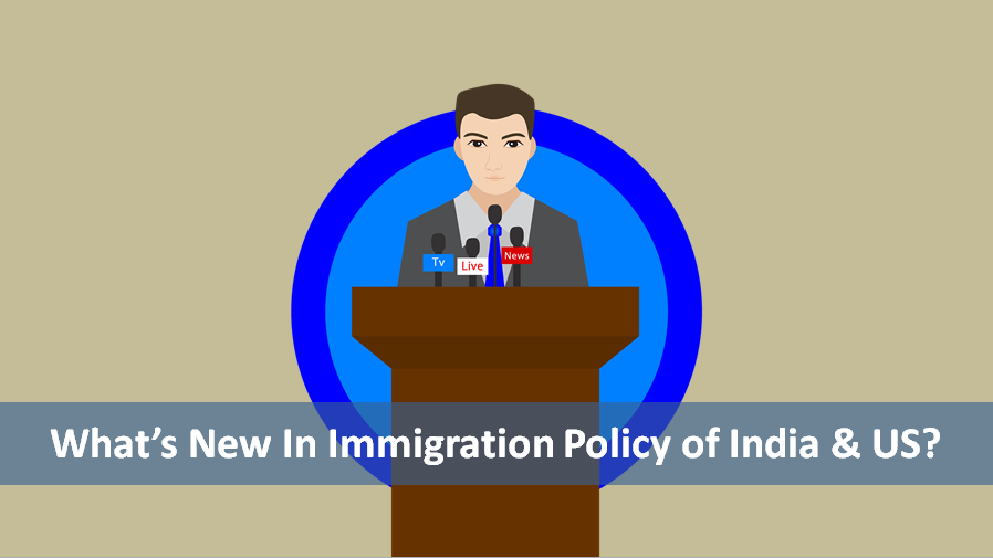 What’s New In Immigration Policy of India & US?