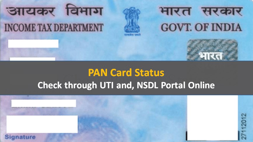 PAN Card Status- Check through UTI and, NSDL Portal Online