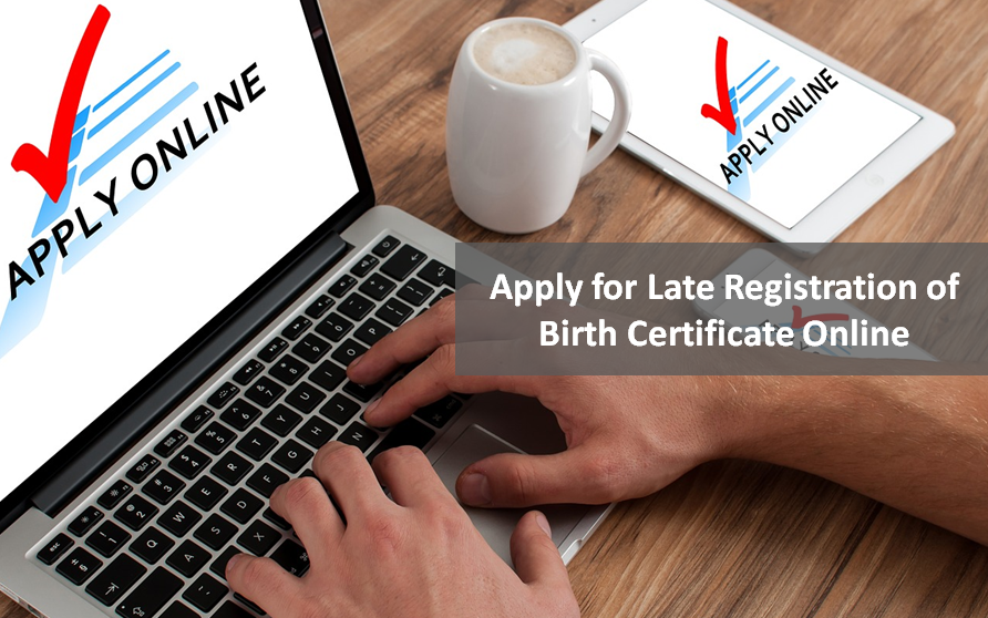 Apply for Late Registration of Birth Certificate Online