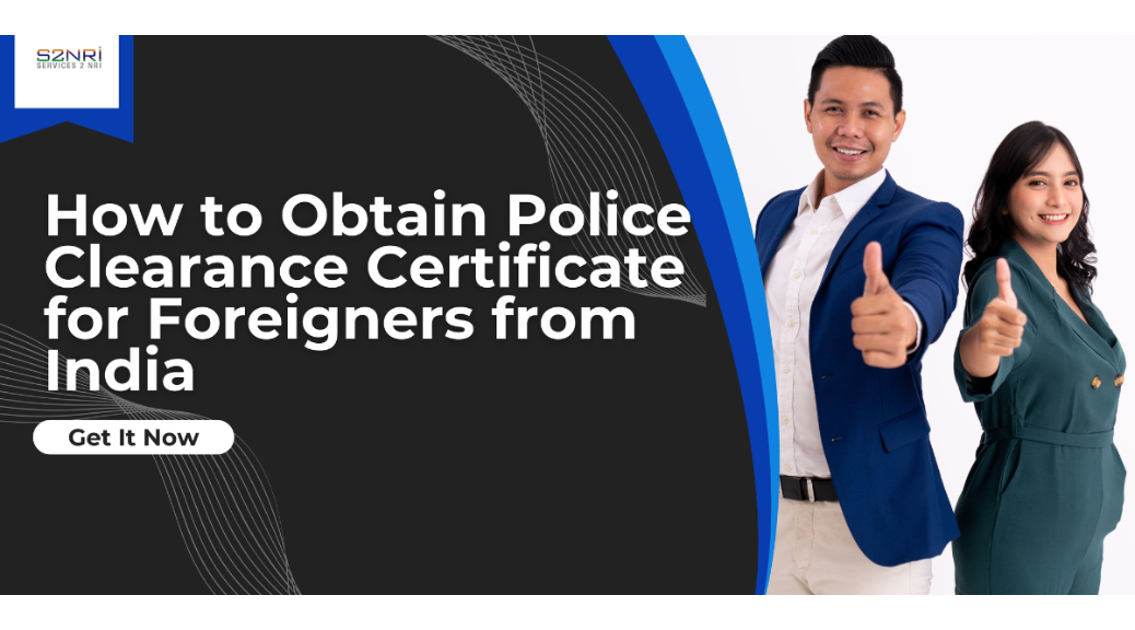 How to Obtain Police Clearance Certificate for Foreigners from India?