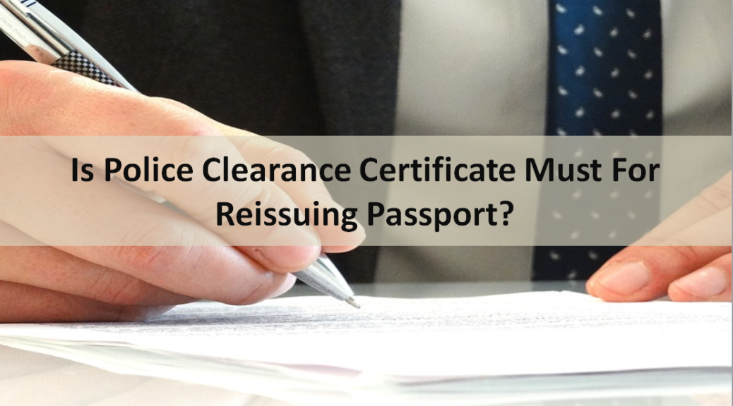 Is Police Clearance Certificate Must for Reissuing Passport?